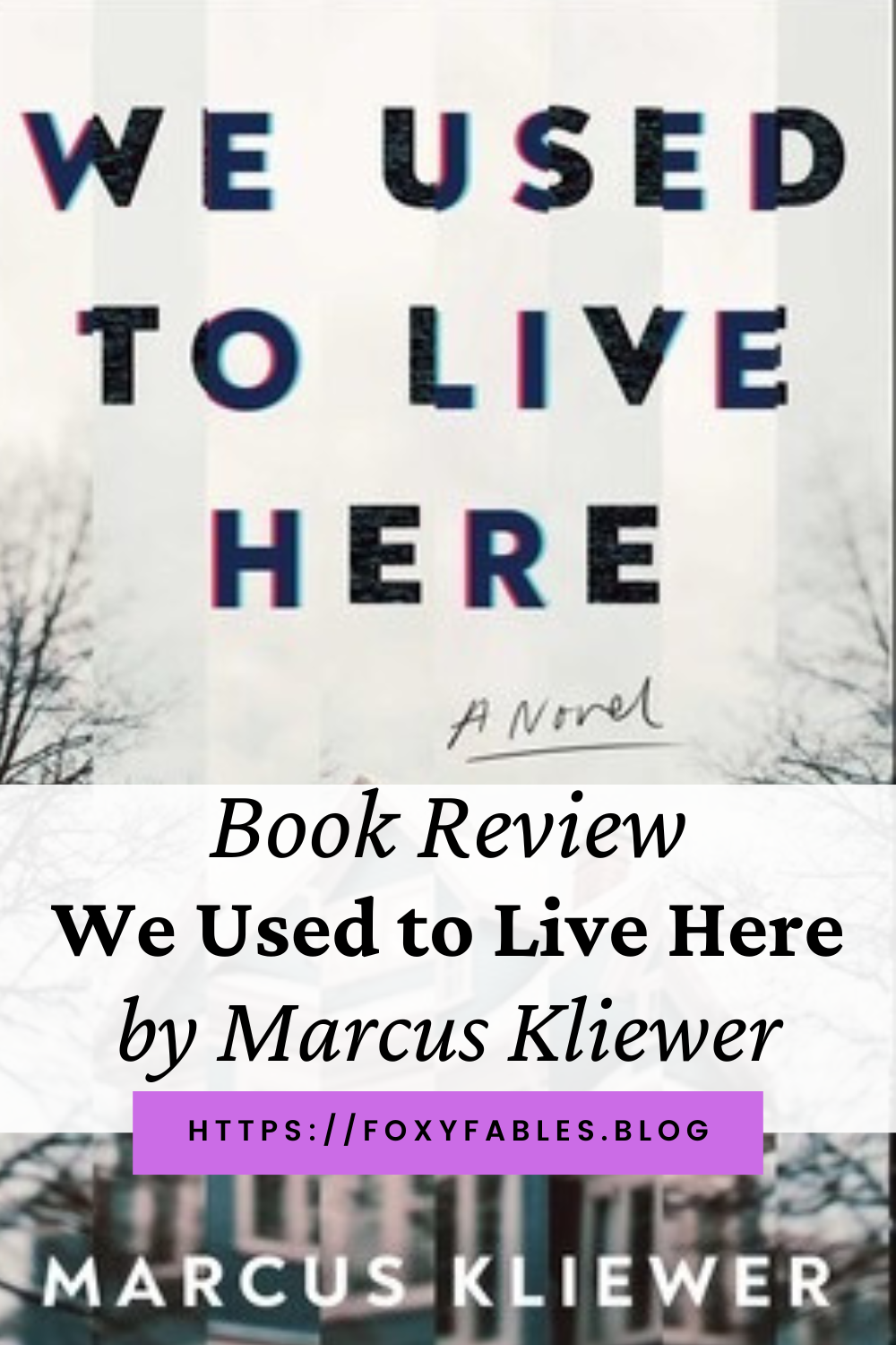 We Used to Live Here by Marcus Kliewer: Book Review - FOXY FABLES BLOG
