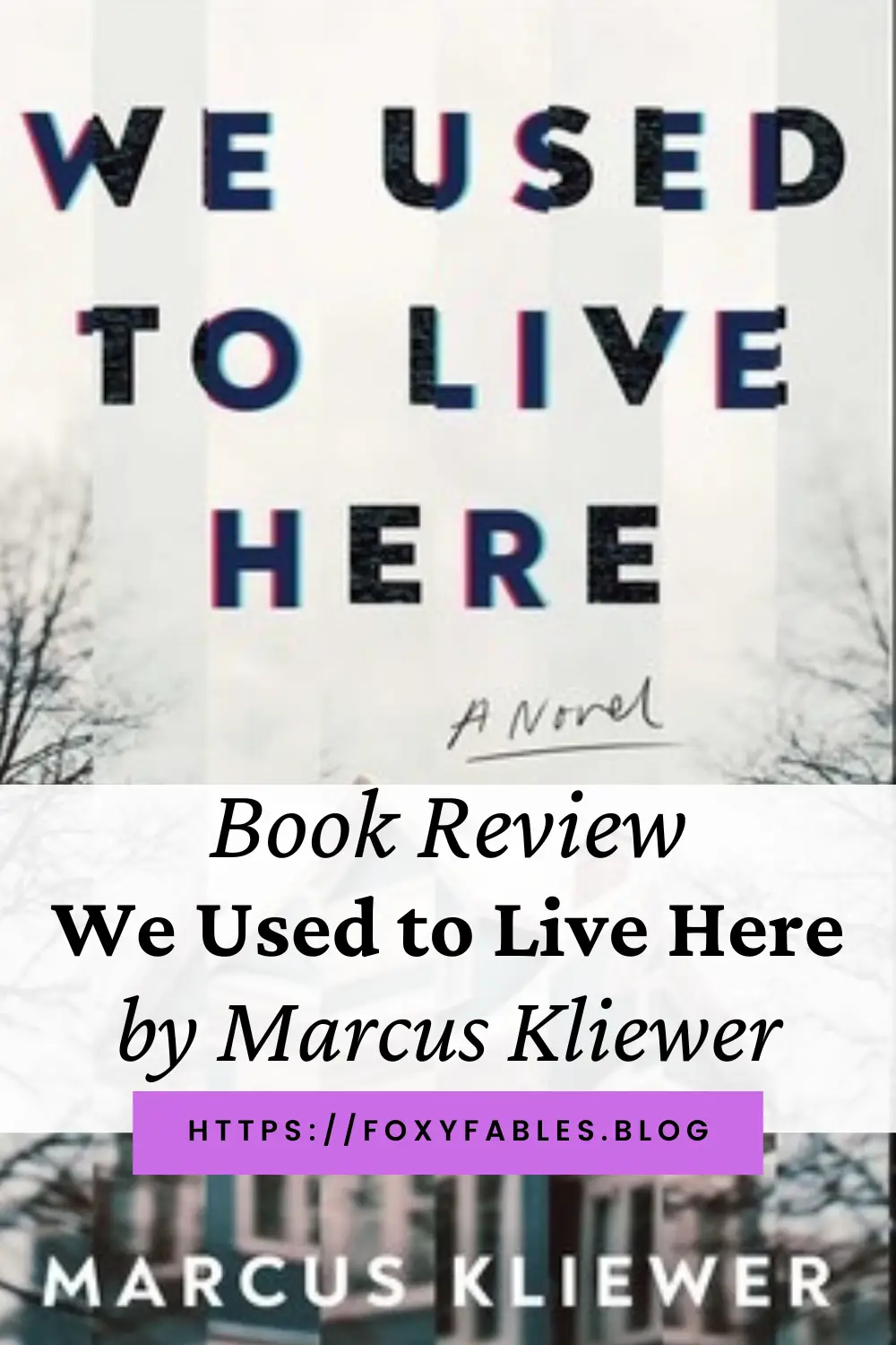 We Used to Live Here by Marcus Kliewer: Book Review - FOXY FABLES BLOG